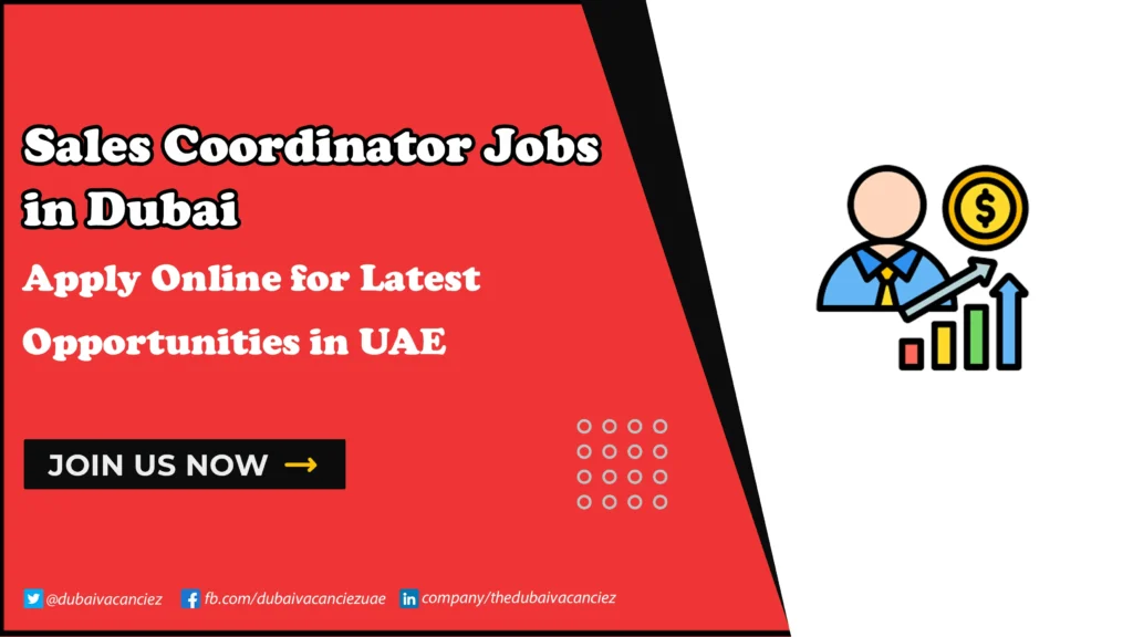 Sales Coordinator Jobs in Dubai for Freshers | Open Hiring